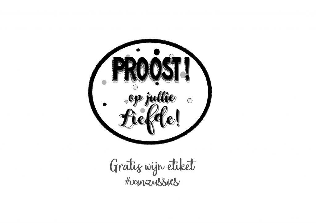Proost! Gratis wijnetiket om te downloaden. - VanZussies