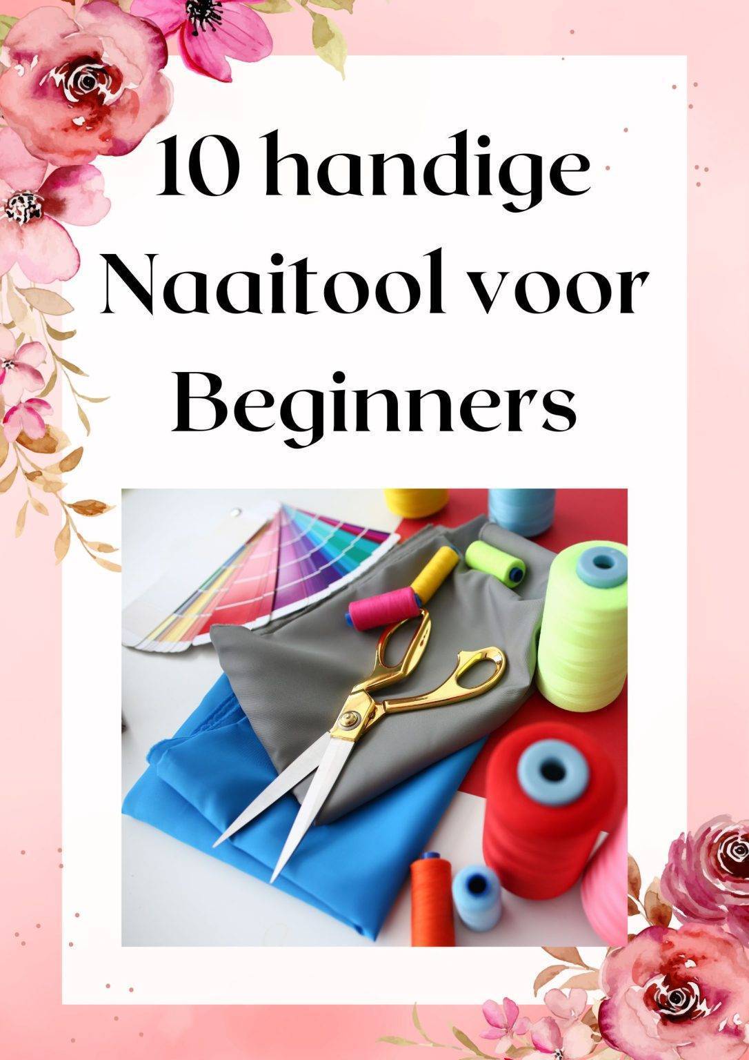 10 Handige naaitools voor beginners! - VanZussies